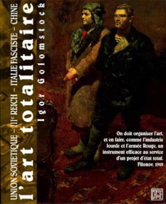L'ART TOTALITAIRE. Union soviétique, IIIème Reich, Italie fasciste ...